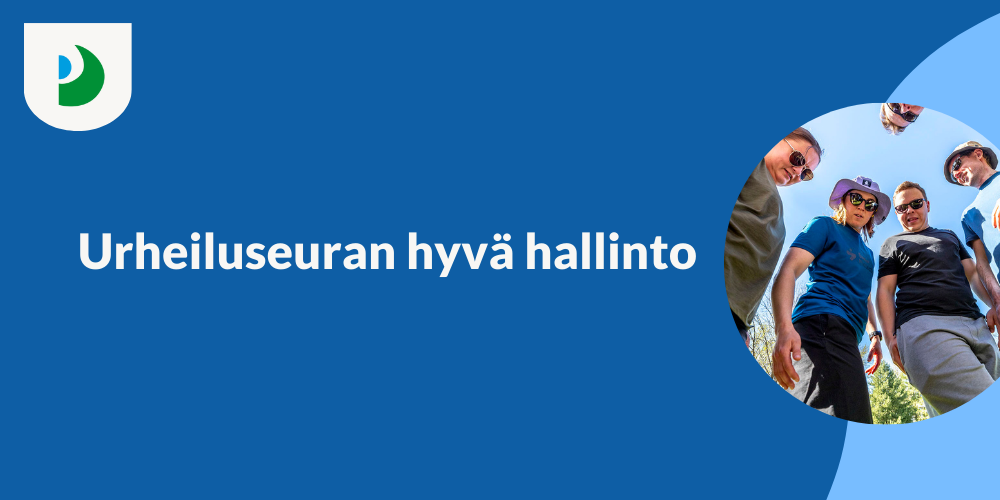 Urheiluseuran/yhdistyksen hyvä hallinto - Päijät-Hämeen Liikunta ja Urheilu ry